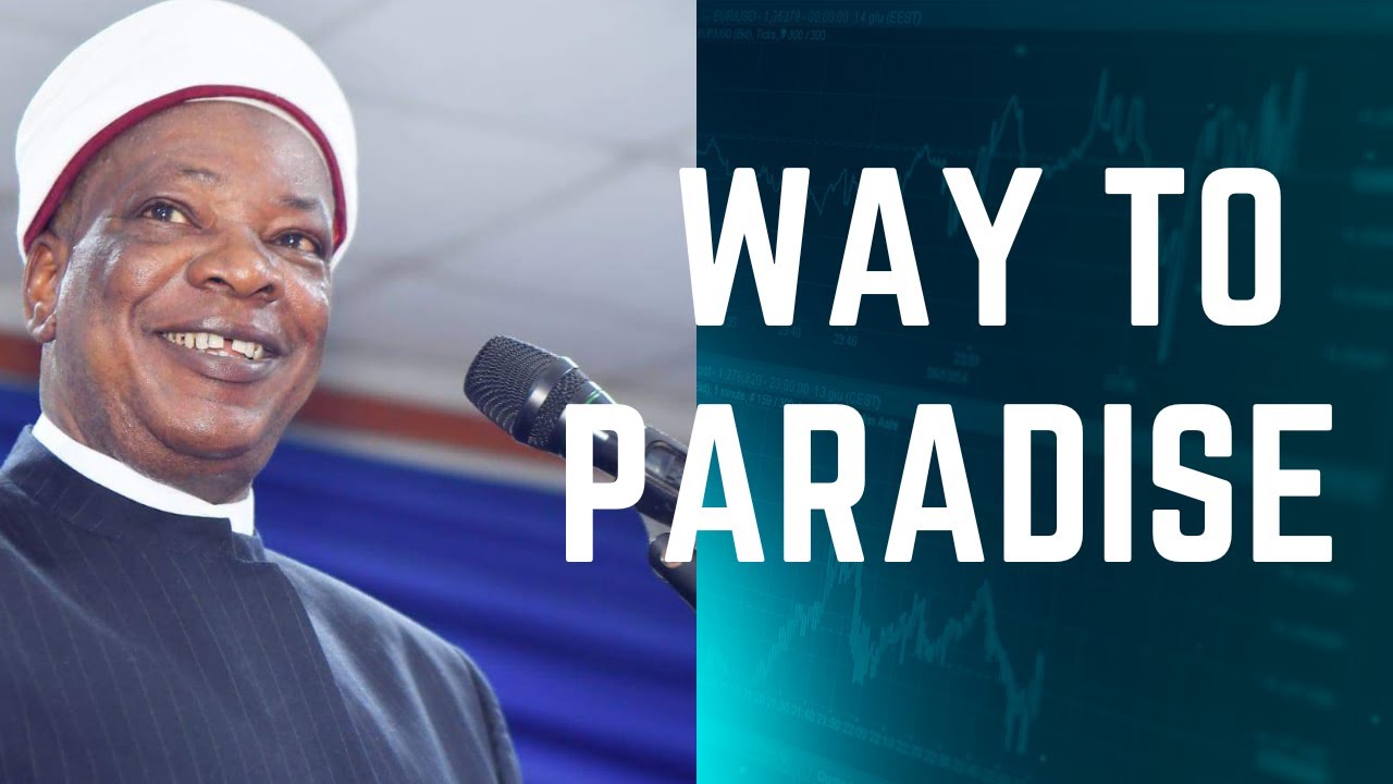WAY TO PARADISE BY SHEIKH HABIBULLAH ADAM EL-ILORY OON MUDRIL MARKAZ ...