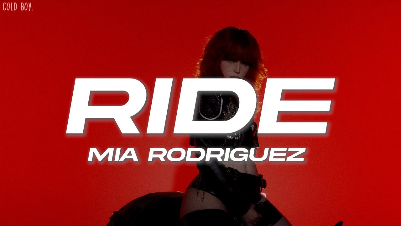 Mia Rodriguez Ride Lyrics Youtube