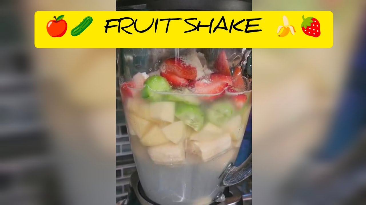 🍓🍌LET'S MAKE FRUIT SHAKE 🥒🍎 || HEALTHY FRUIT SHAKE #shake #fruitshake # ...