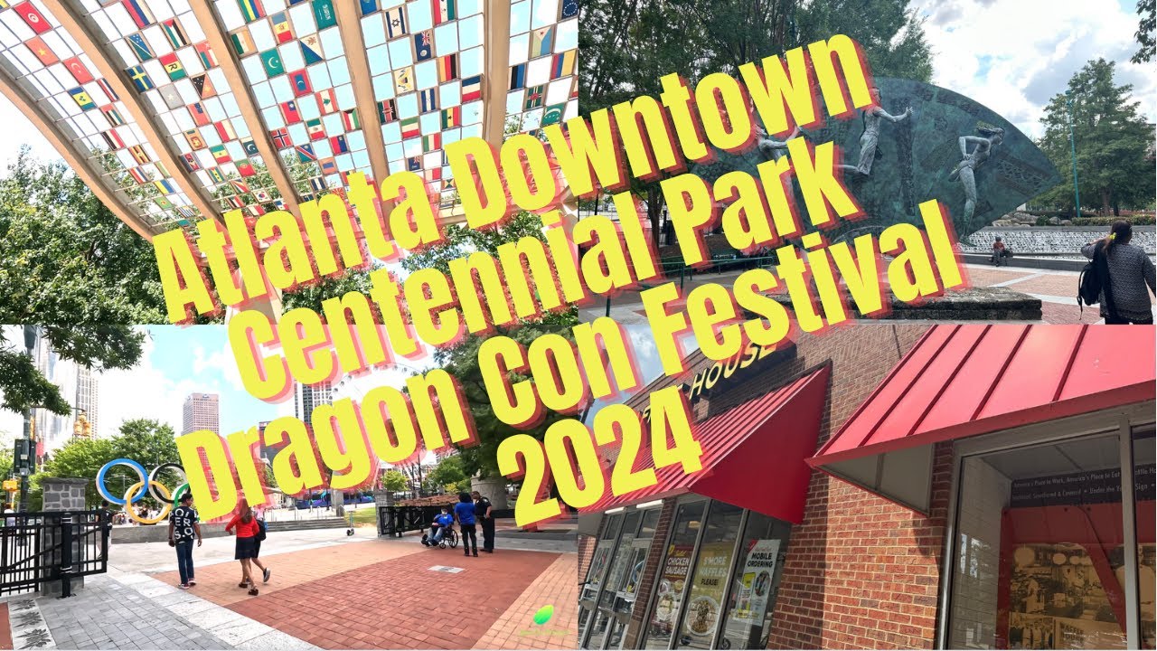 ATLANTA DOWNTOWN VISIT | CENTENNIAL OLYMPIC PARK | DRAGON CON FESTIVAL ...