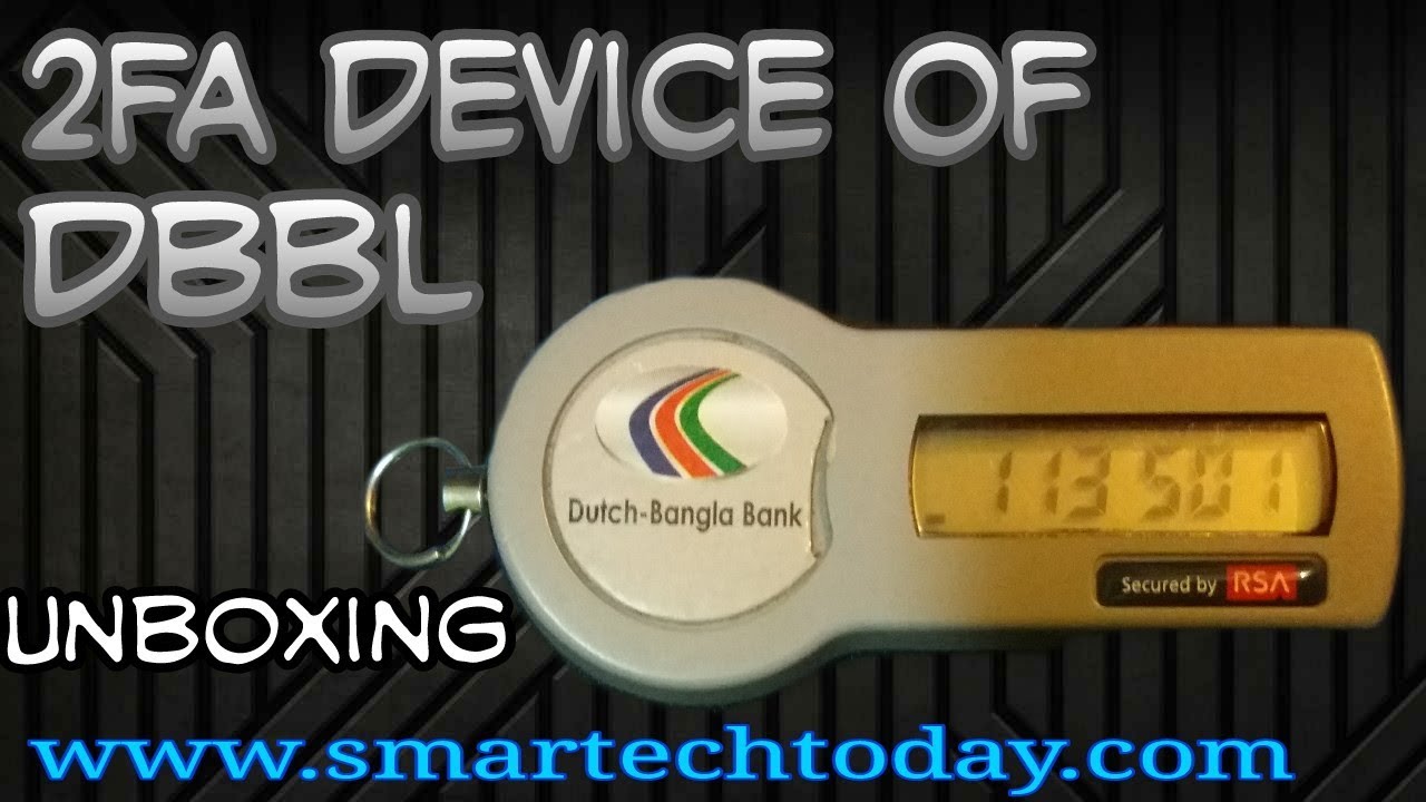 লাগবে নাকি?!! || 2FA Device of DBBL || Unboxing || Smartech Today - YouTube