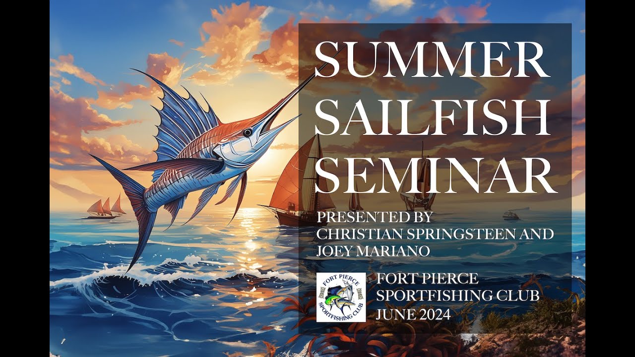 Sailfish Fishing Seminar - Fort Pierce Sportfishing Club ft. Christian ...