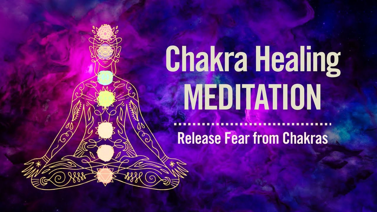 Guided Chakra Meditation for Fear Release - YouTube