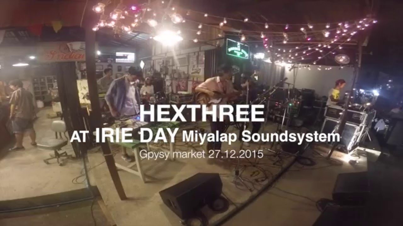 Hexthree live at irie day,Miyalap Soundsystem - YouTube