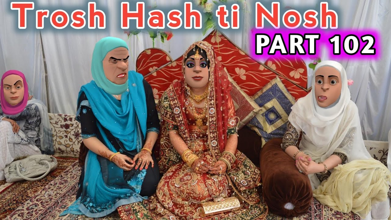 Trosh Hash ti Nosh / PART 102 / Kashmiri Drama - YouTube