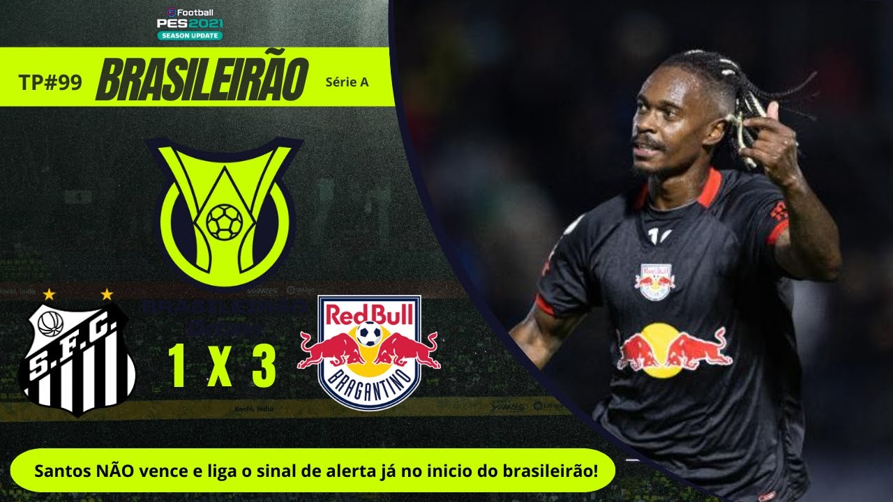Brasileirão série A | Santos x RBB | TP#99 - YouTube