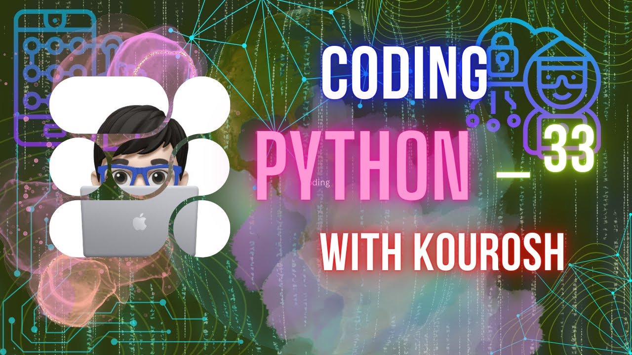 Coding using Python with Kourosh. lesson 33 - YouTube