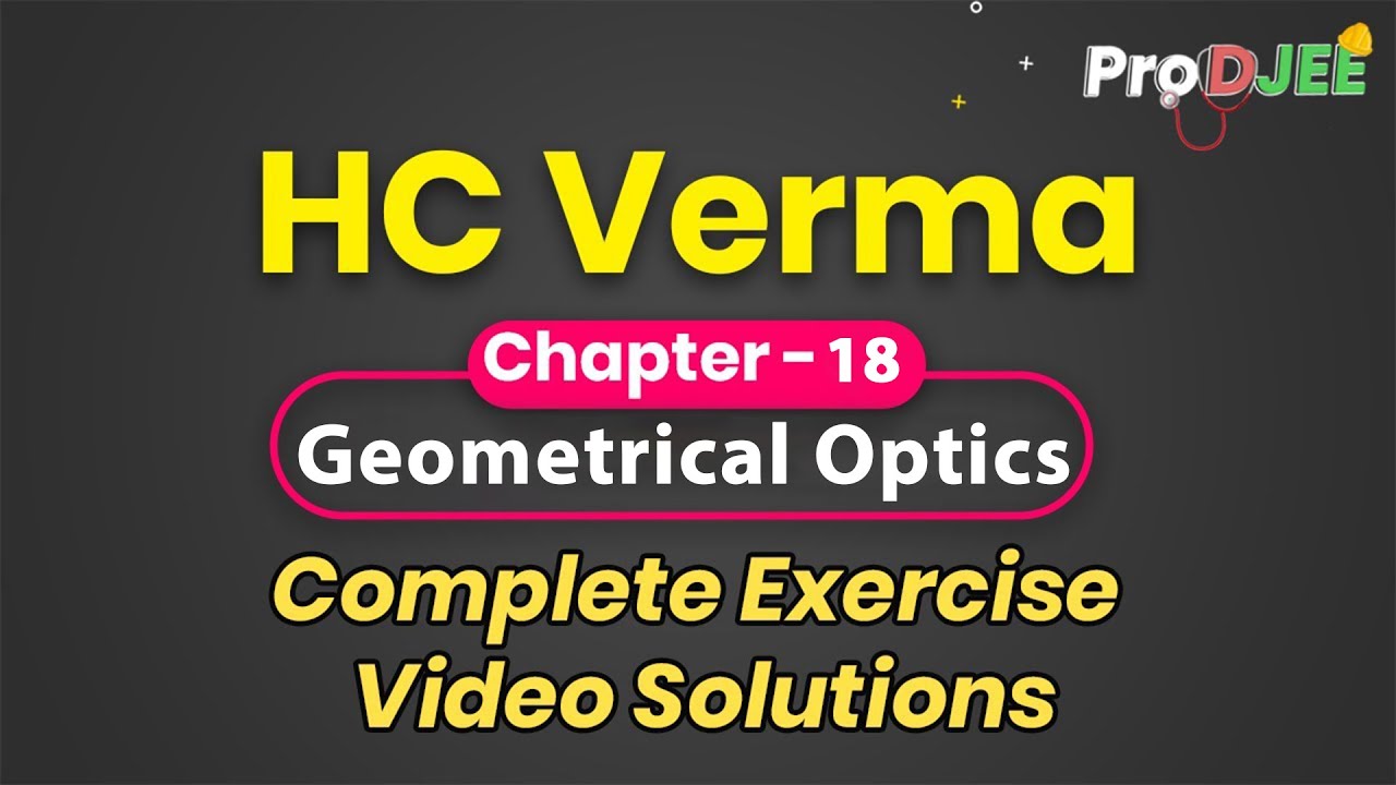 Concepts of Physics-HC VERMA | Exercise Video Solutions | Chapter 18 ...