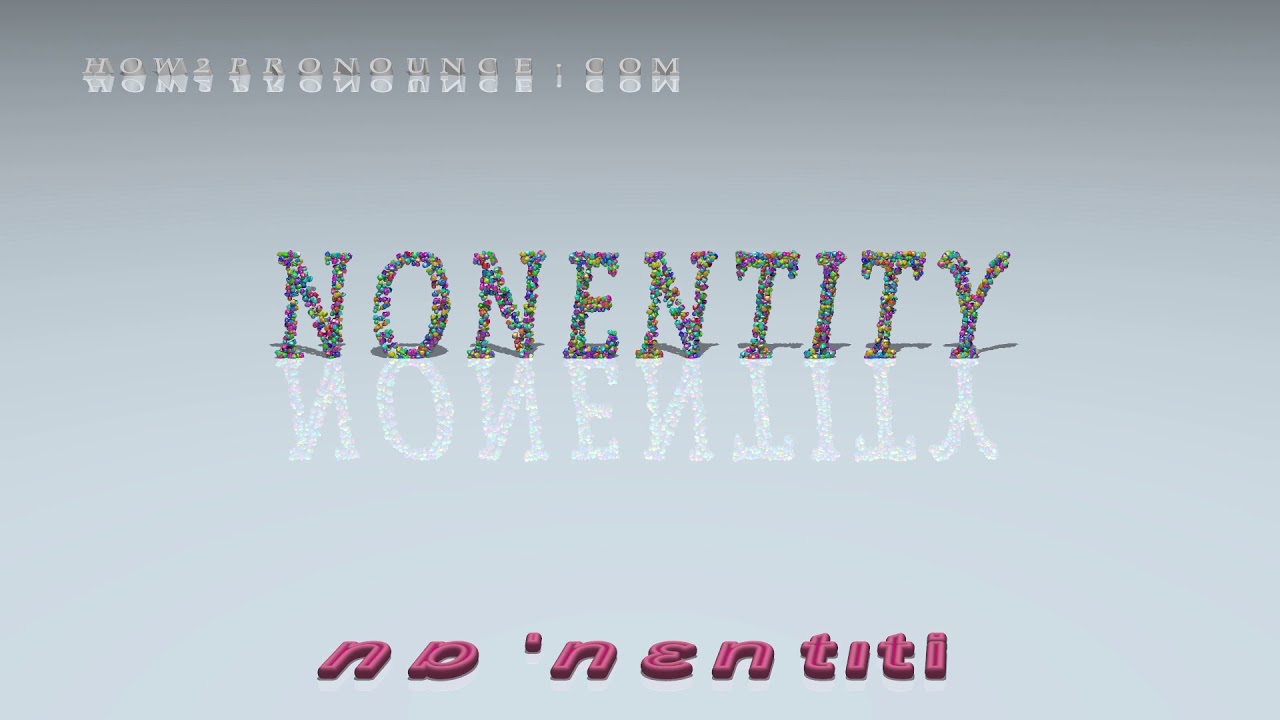 nonentity - pronunciation + Examples in sentences and phrases - YouTube