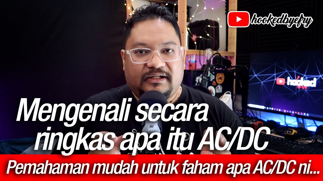 Apa itu ACDC? Ada beza ke antara AC dengan DC ni? Jom kita sembang ...