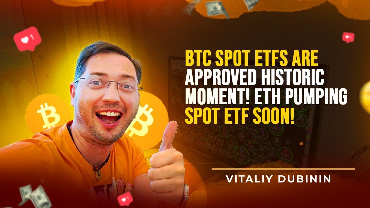 BTC Spot ETFs Are Approved Historic Moment! ETH Pumping Spot ETF Soon ...