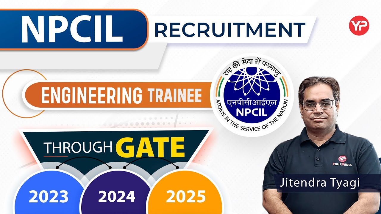 NPCIL Recruitment Engineering Trainee through GATE 2023, 2024, 2025 ...