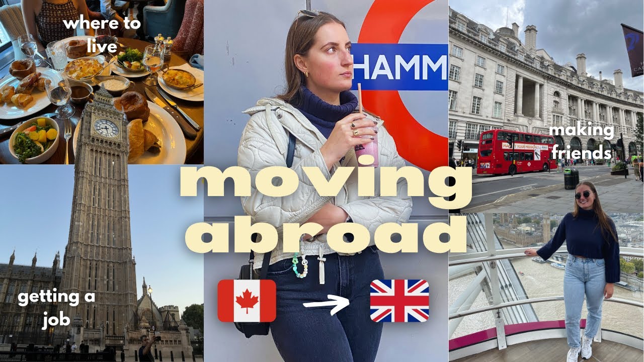 how to move abroad & how i moved from canada 🇨🇦 to the uk 🇬🇧 - YouTube