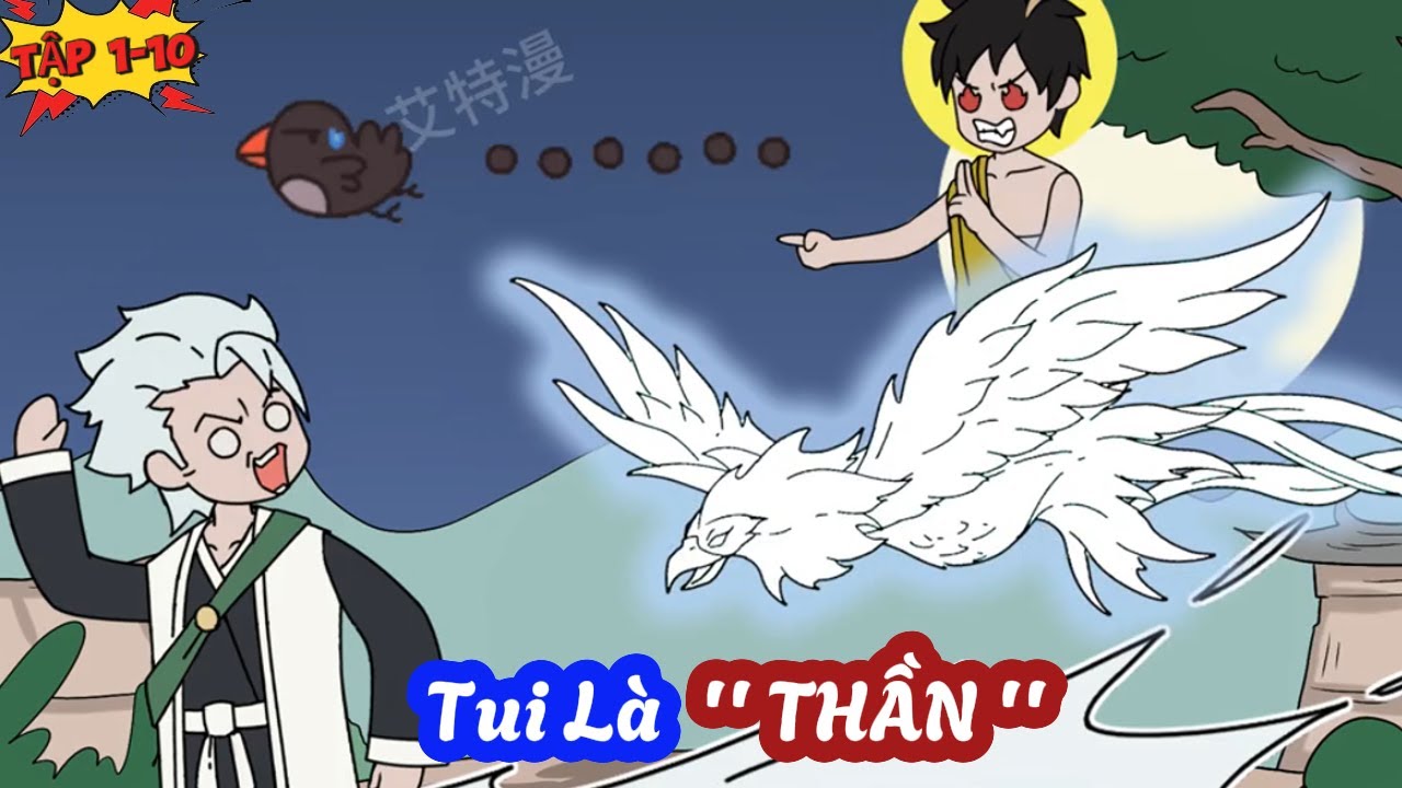 [Full Tập 1-10] Tui Là '' THẦN '' - YouTube