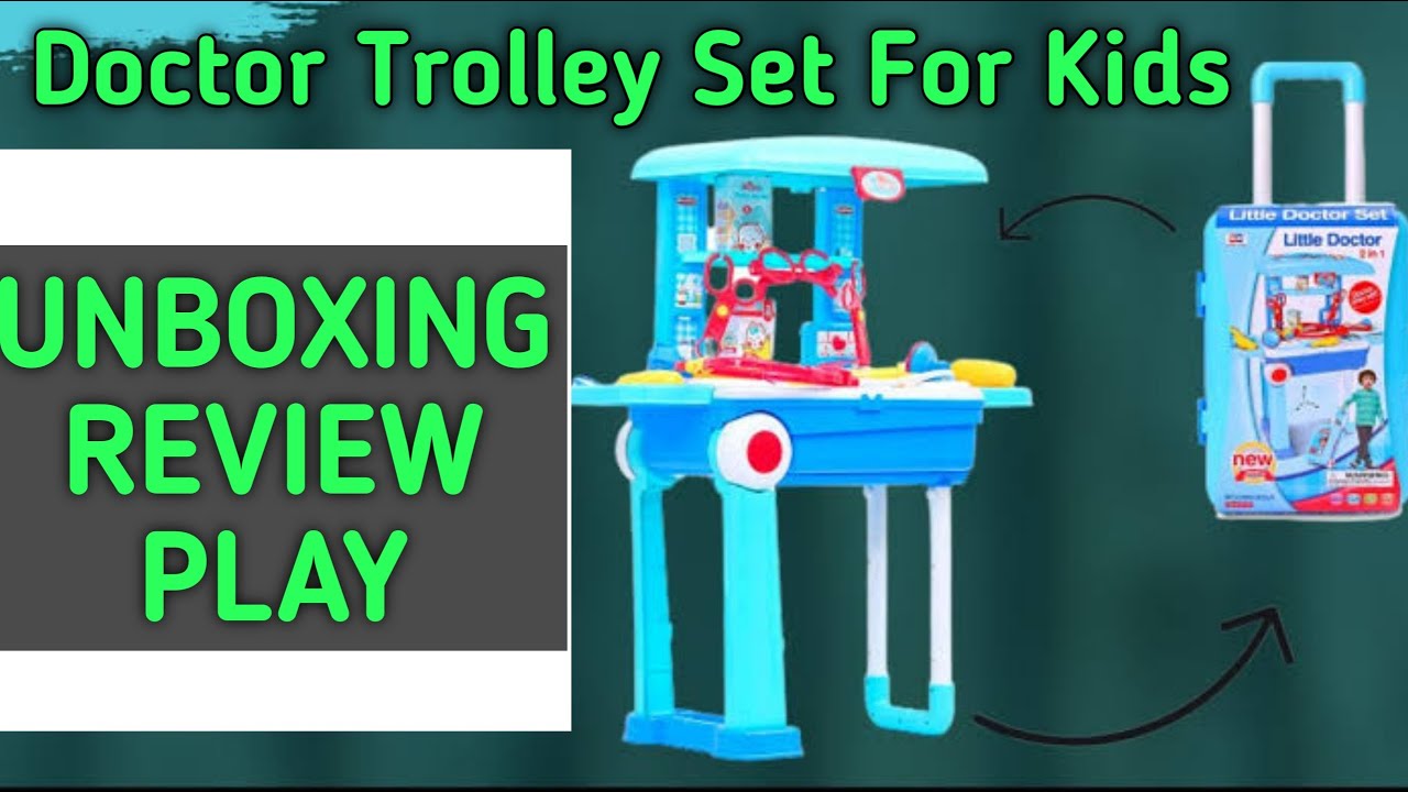 Doctor Trolley Set for Kids..Full review unbox and play. - YouTube