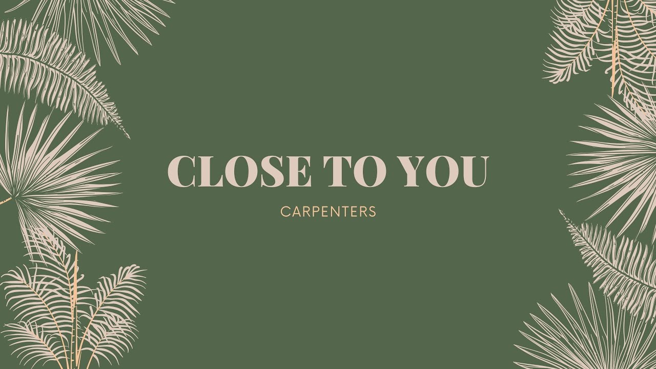 Close To You lyrics Carpenter YouTube close-to-you-lyrics-carpenter-youtube
