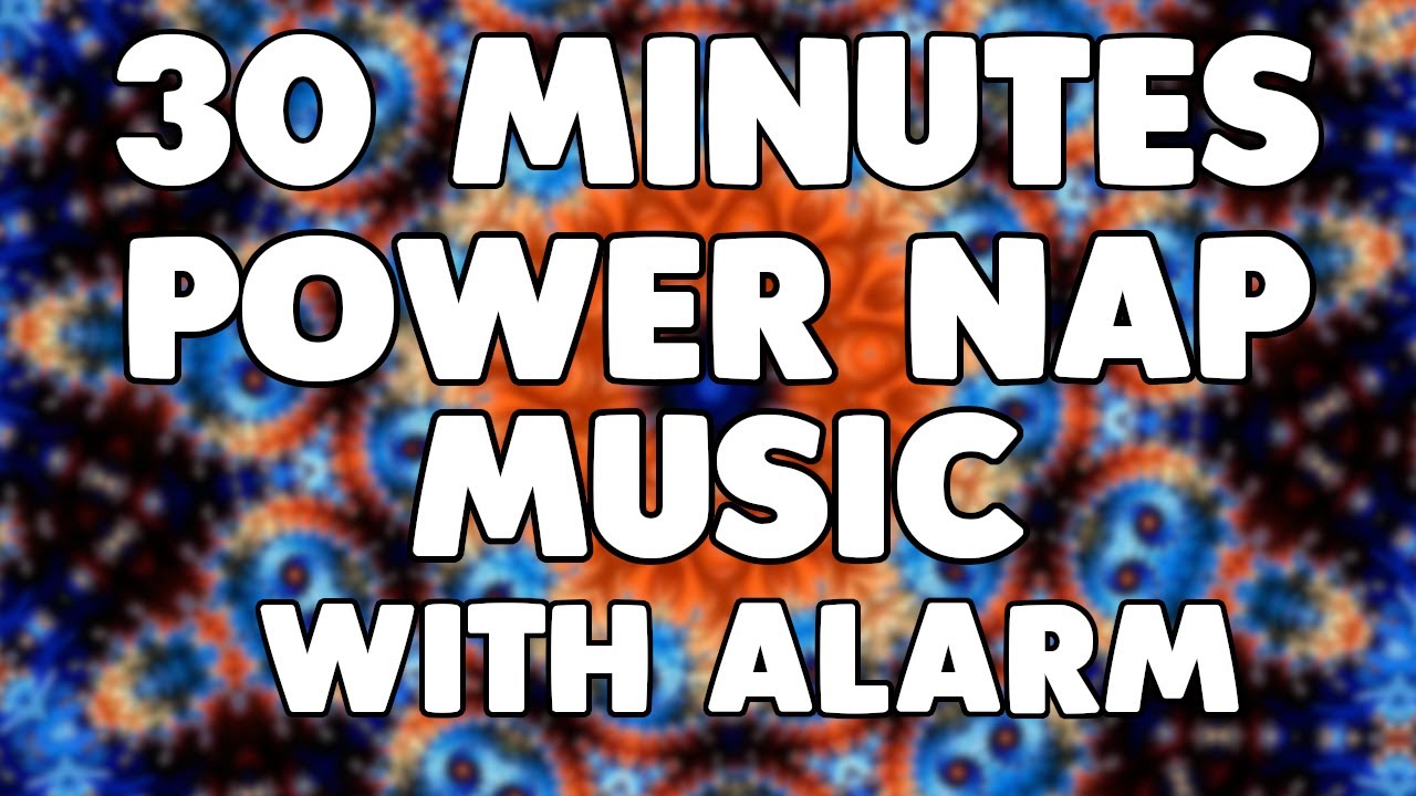 30 Minutes Power Nap with Alarm | Quick Nap Soothing Music and Relaxing ...