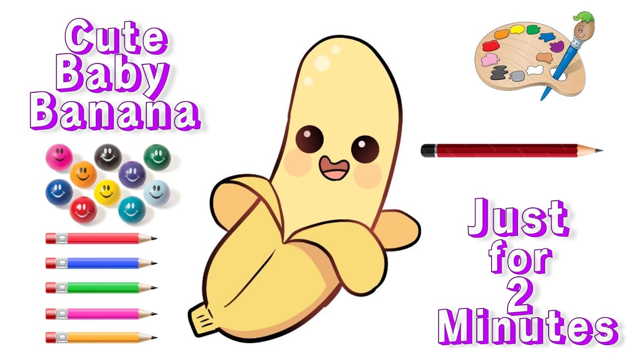 HOW TO DRAWING A CUTE BABY BANANA AND COLOURING FOR KID'S EASILY ...