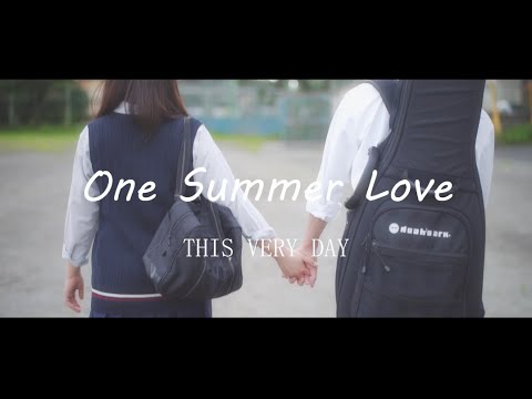 THIS VERY DAY - 「One Summer Love」 - YouTube