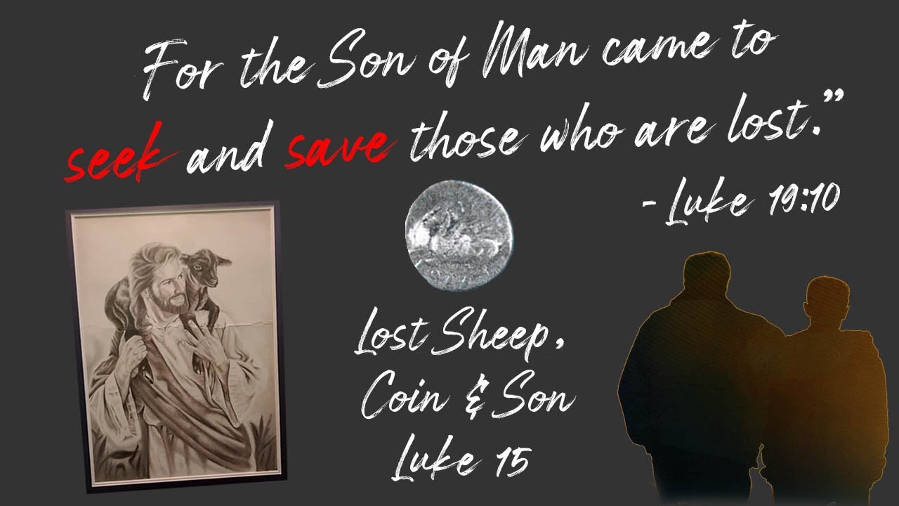 Luke 15 - Lost Sheep, Lost Coin, & Lost Son! - YouTube