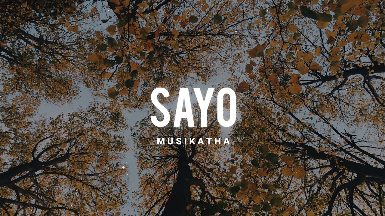Sayo - Musikatha (Lyric Video) - YouTube