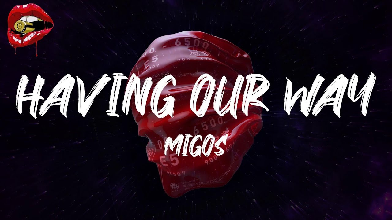 Migos - Having Our Way (feat. Drake) (lyrics) - YouTube