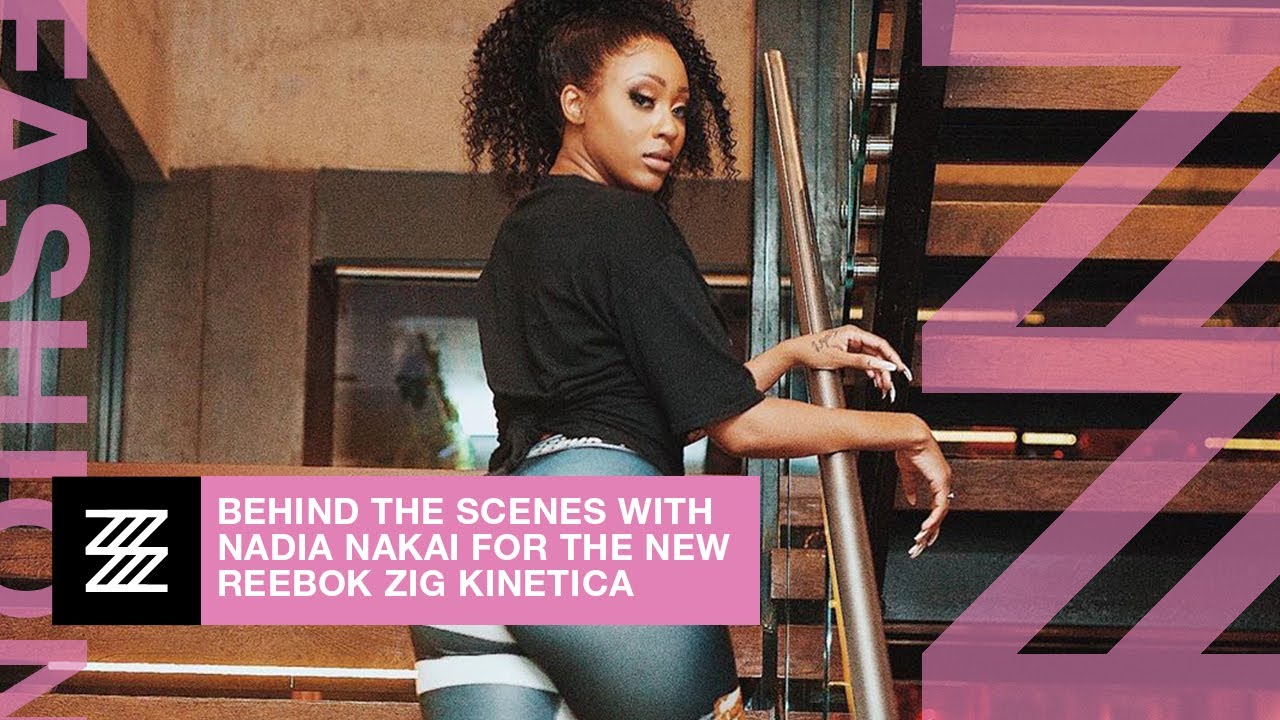 Behind the Scenes with Nadia Nakai for The New Reebok Zig Kinetica ...