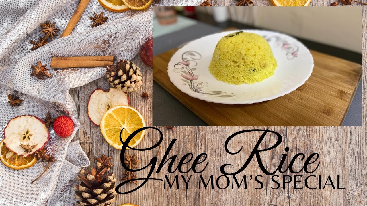 Ghee Rice/My Mom’s Special - YouTube