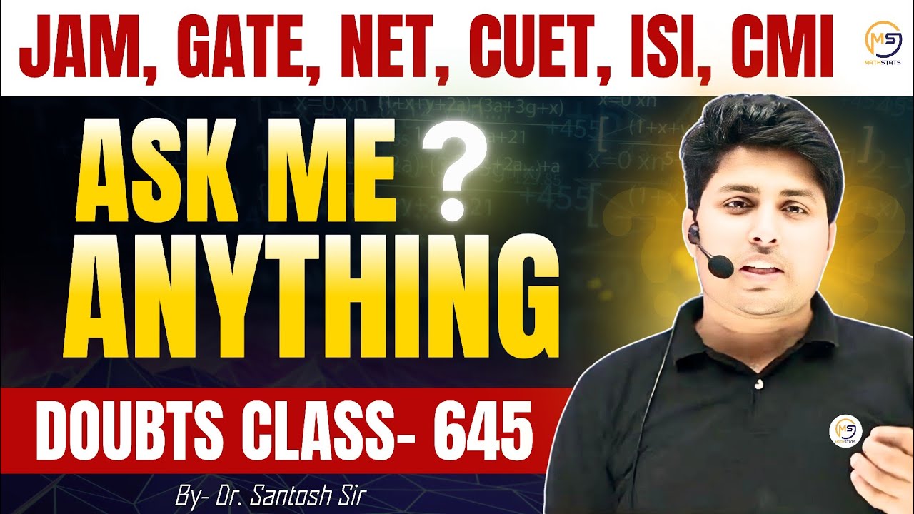 Doubts Class-645 : JAM, GATE, NET, CUET, ISI, CMI || Ask Me Anything ...