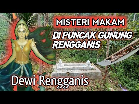 MISTERI MAKAM DI PUNCAK GUNUNG RENGGANIS ‼️DEWI RENGGANIS - YouTube