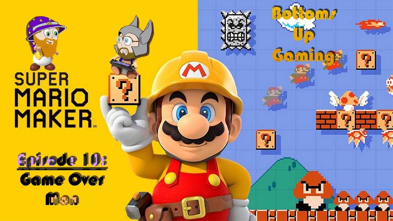 Super Mario Maker Ep. 10 - Game Over Man - YouTube