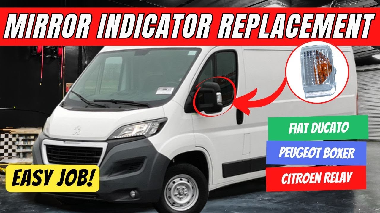 How to Replace Peugeot Boxer Mirror Indicator | Repeater & Glass ...
