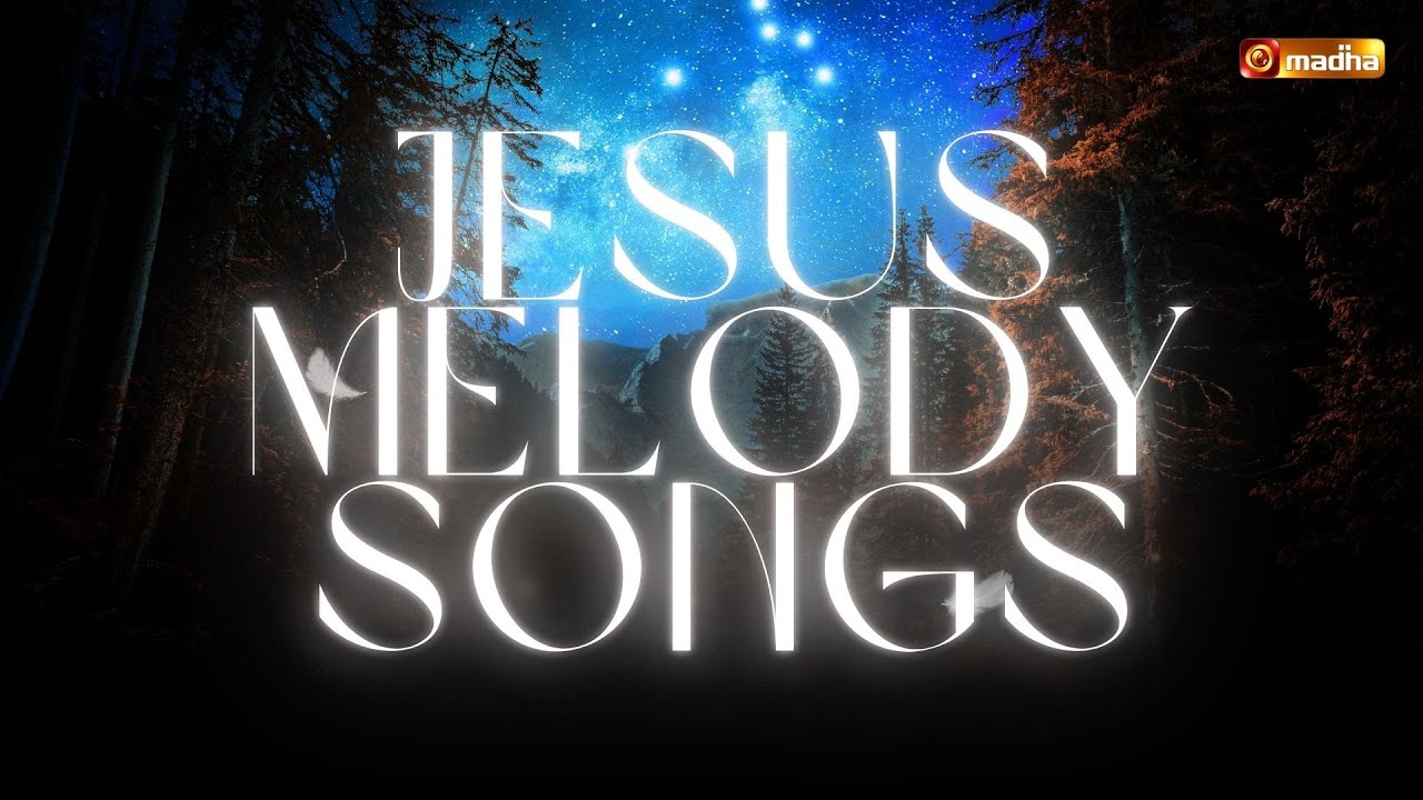 JESUS MELODY SONG| JUKE BOX | MADHA MUSIC - YouTube