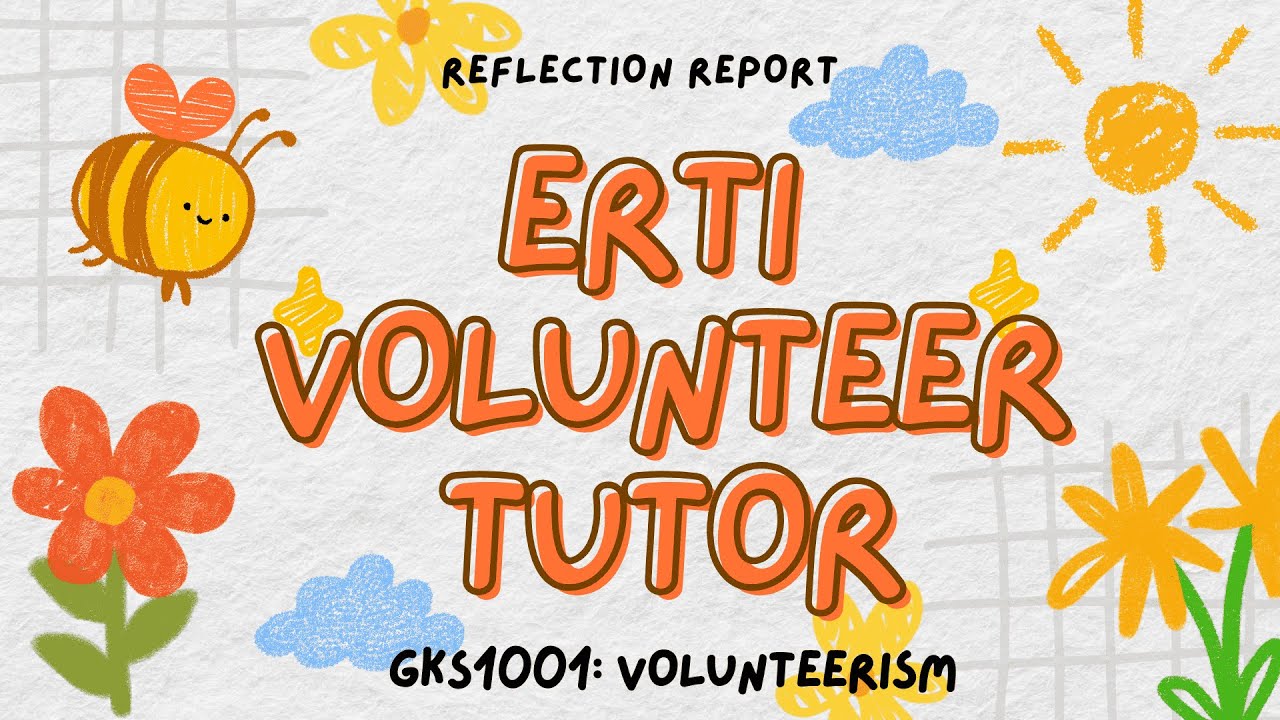 Reflection Report GKS1001: Volunteerism - YouTube