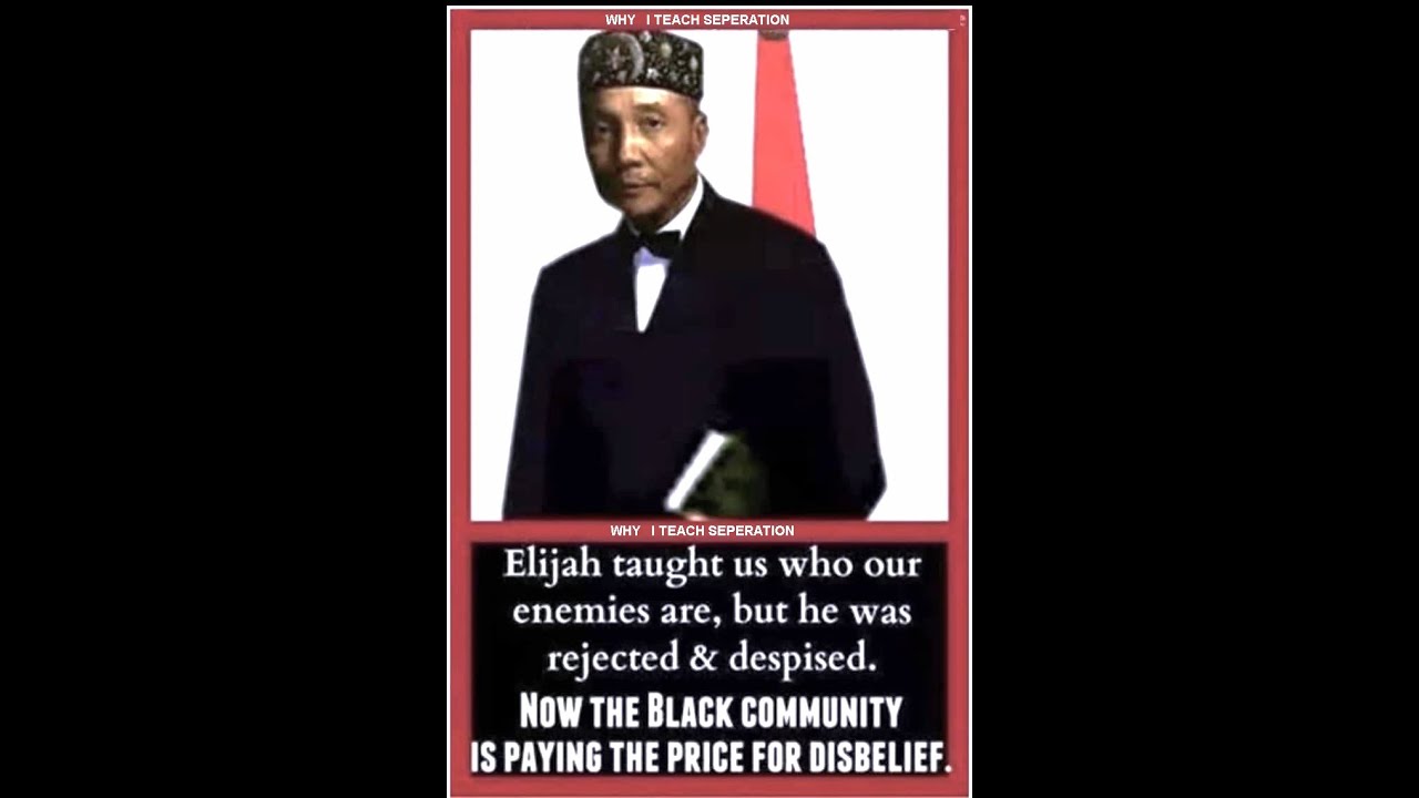 MESSENGER ELIJAH MUHAMMAD WHY I TEACH SEPERATION - YouTube