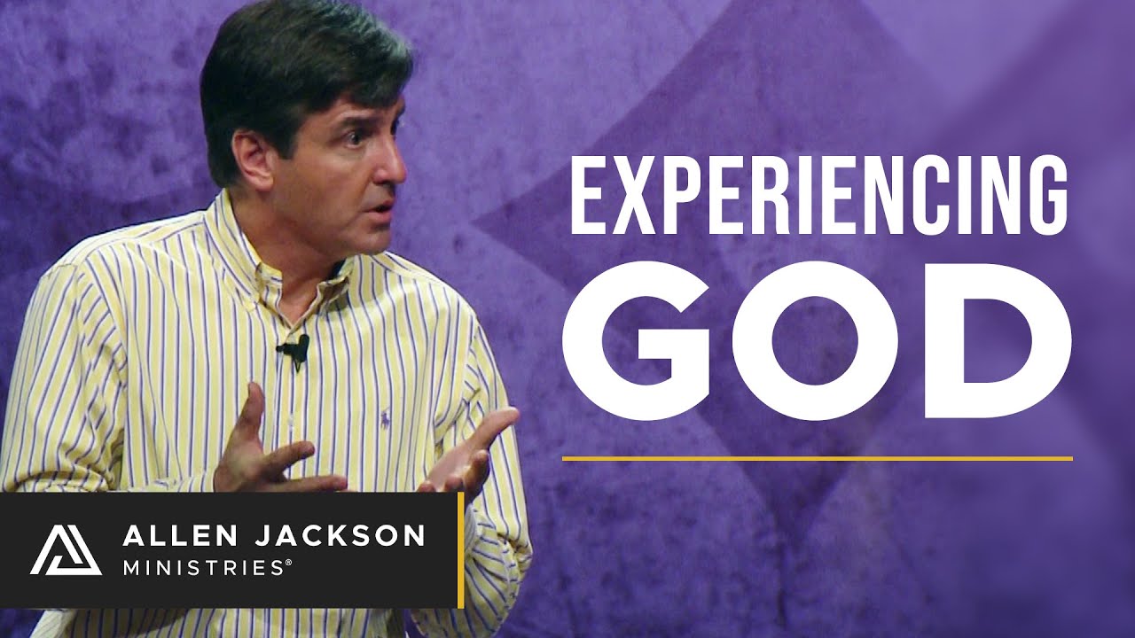 Experiencing God | Allen Jackson Ministries - YouTube