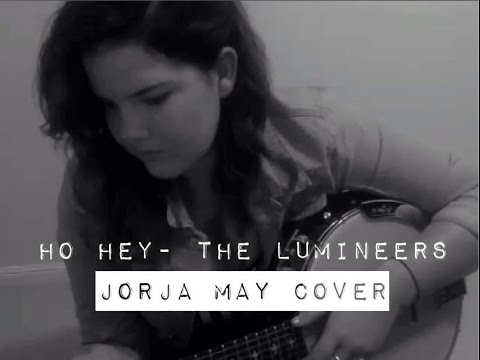 Ho Hey - Jorja May (The Lumineers Cover) - YouTube