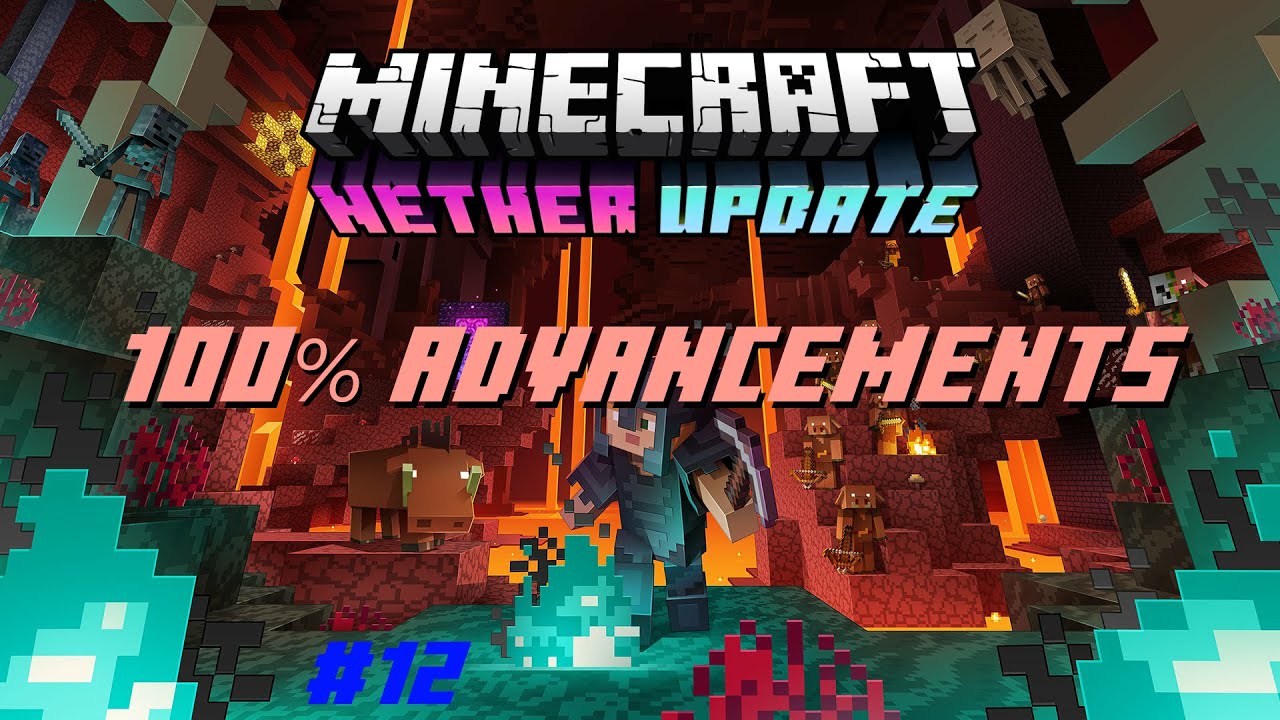 Minecraft : 100% Advancements - #12 : Découvrons le nouveau Nether ...