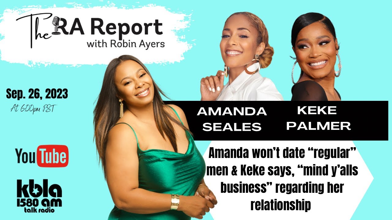 Amanda Seales Won't Date "Regular" Men & KeKe Palmer Says "Mind Y'alls ...