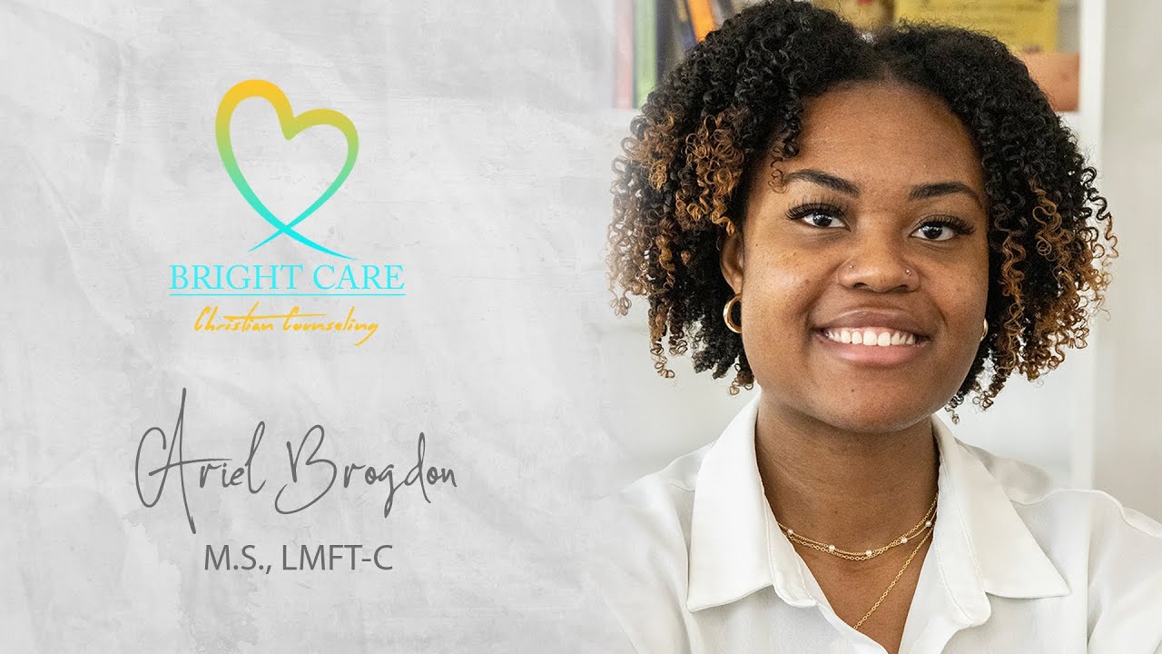 Ariel Brogdon, M.S., LMFT-C, Bright Care Christian Counseling - YouTube