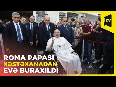 Roma Papası xəstəxanadan evə buraxıldı