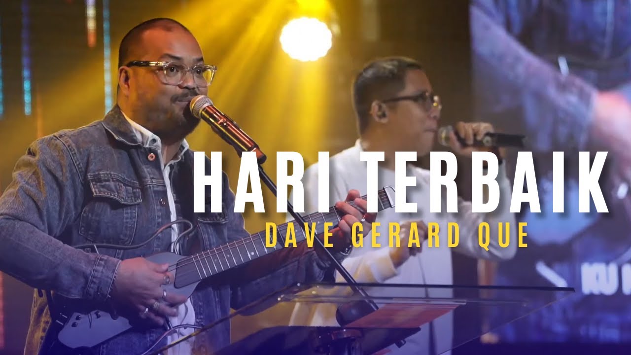 DAVE GERARD QUE - Hari Terbaik, Tuhan Yang Benar, Yesus - YouTube