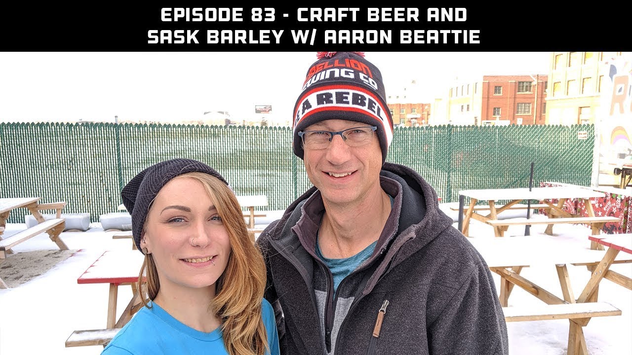 Craft Beer and Sask Barley w/ Aaron Beattie - YouTube