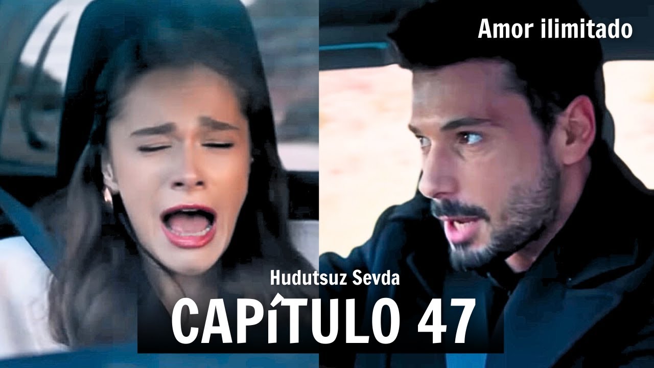 Amor ilimitado (Hudutsuz Sevda) Capitulo 47 / avance / episodio 47 ...