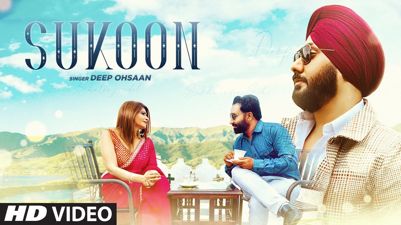 Sukoon Latest Video Song Deep Ohsaan Feat. Sukhwinder Singh Sohi ...