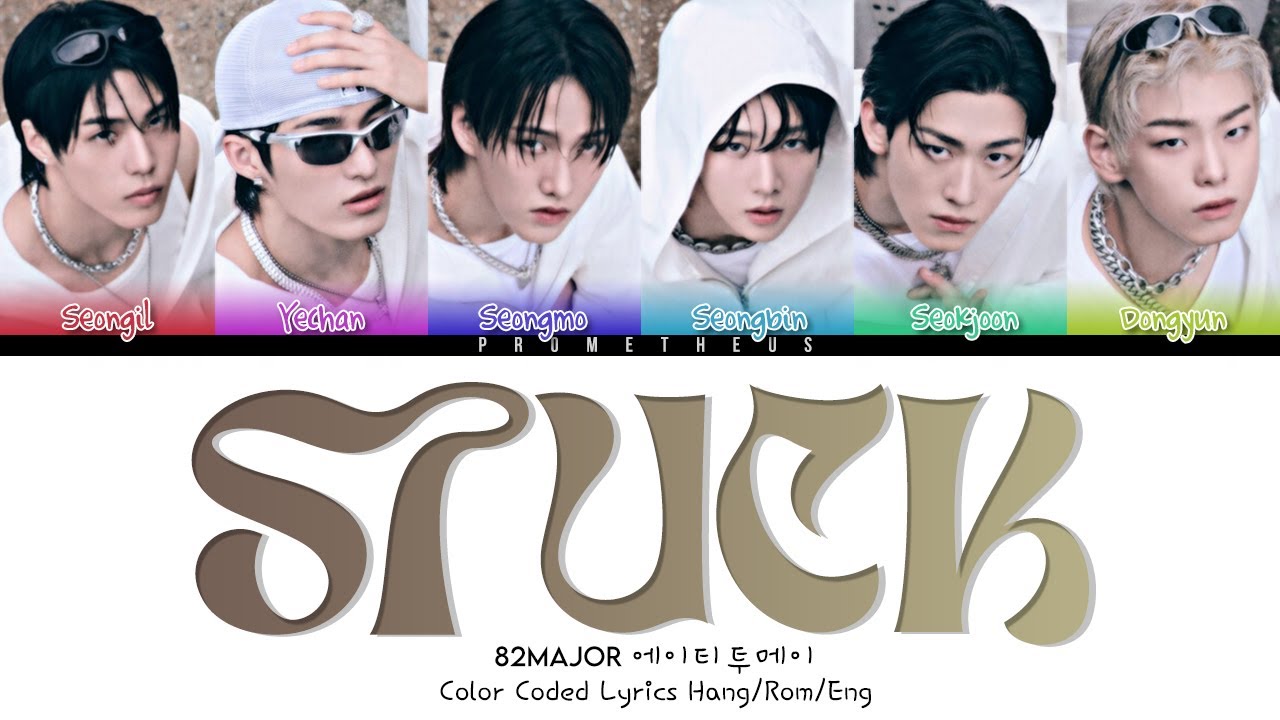 에이티투메이저 82MAJOR 'Stuck' Lyrics (Hang/Rom/Eng Color Coded Lyrics) - YouTube