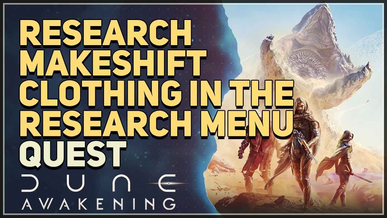 Research Makeshift Clothing in the Research Menu Dune Awakening - YouTube