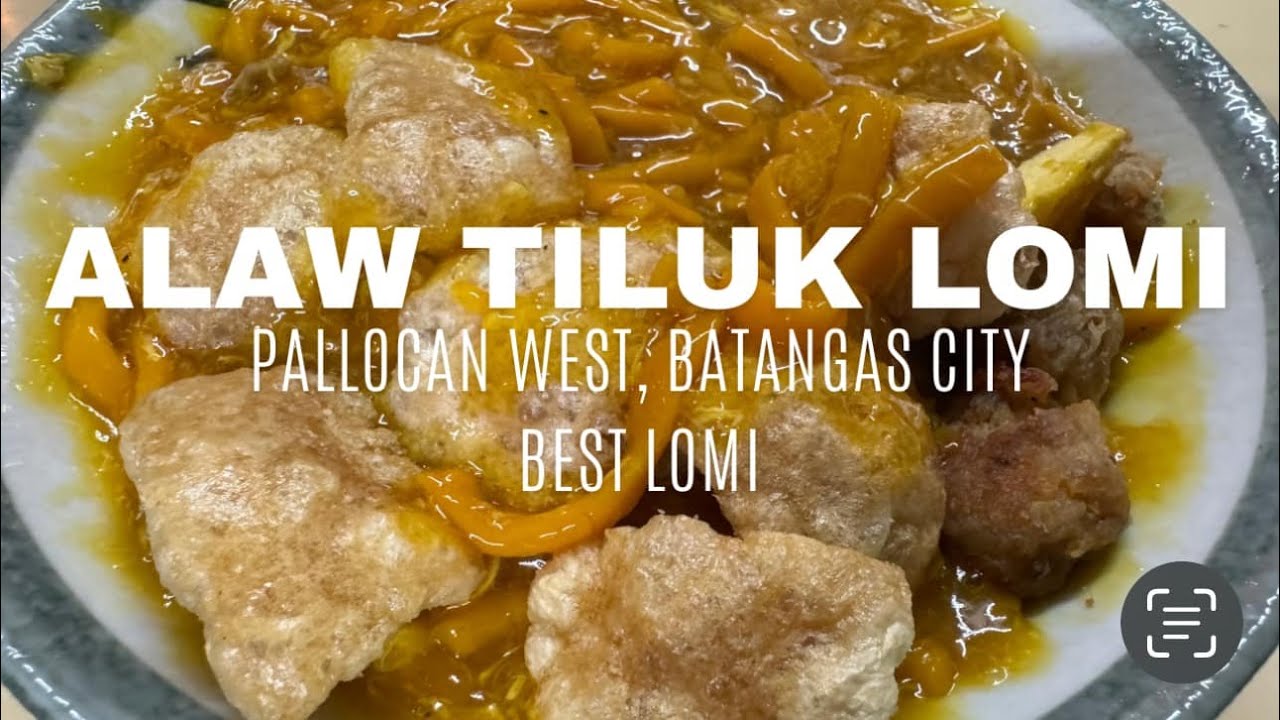Alaw Tiluk Lomi House | Where to Eat Lomi in Batangas City | Lomihan sa ...
