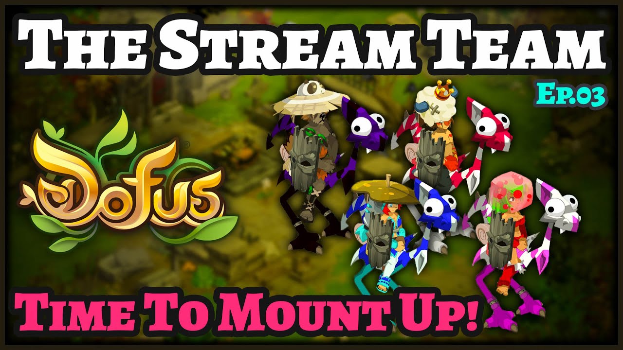 Dofus – The Stream Team: Time To Mount Up!! - YouTube