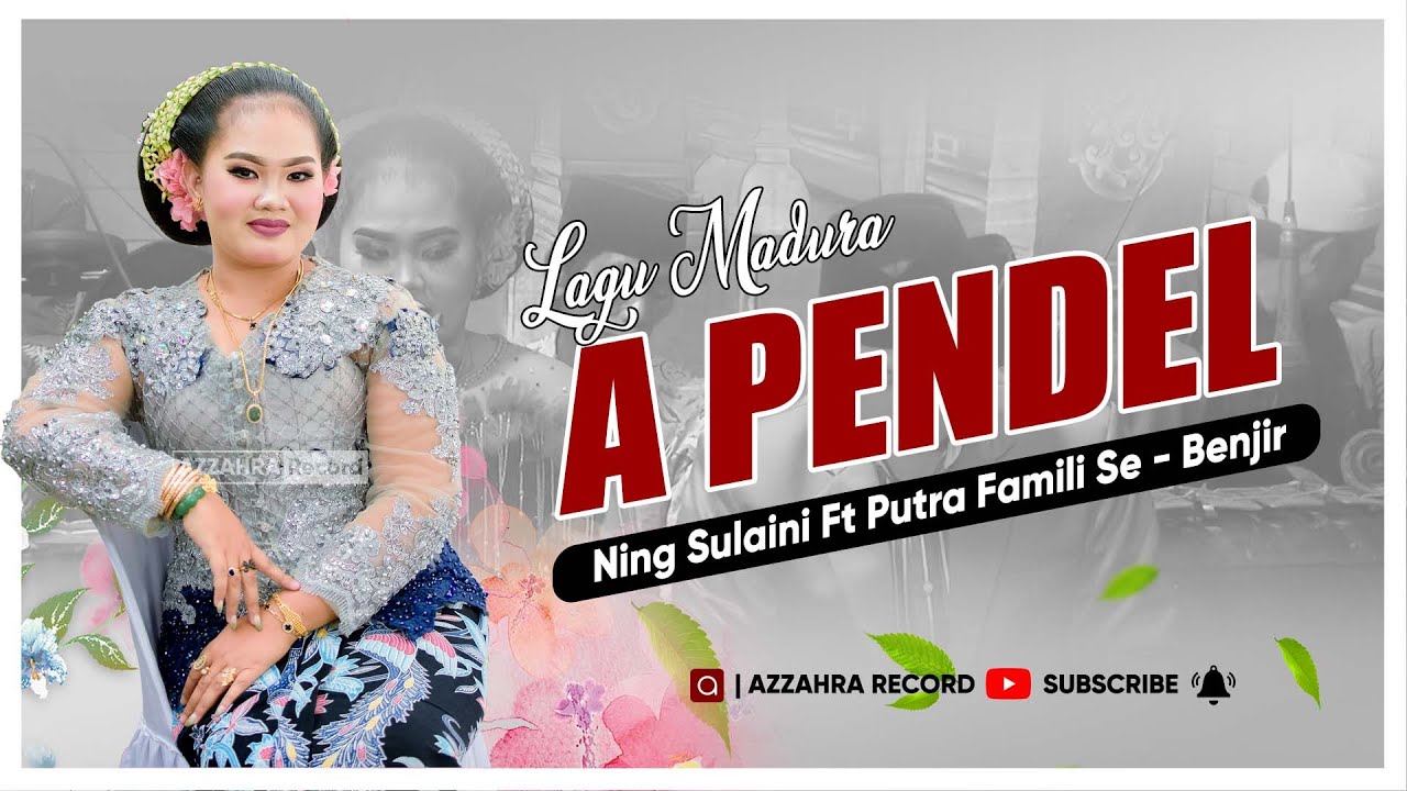 NING SULAINI ~ A PENDEL | PUTRA FAMILI SE - BENJIR DIKEDIAMAN BPK. ABDILLAH 2024 - YouTube